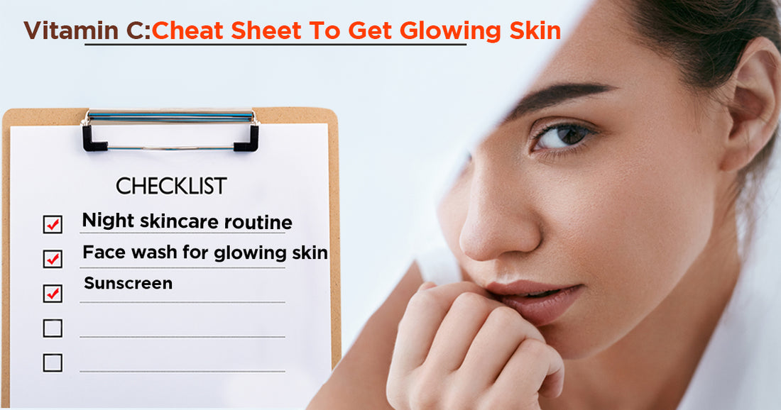 Get Glowing Skin: A Cheat Sheet of Ingredients and Vitamin C